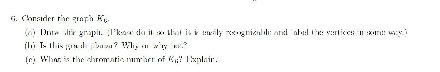Solved 6. Consider the graph K6. (a) Draw this graph. | Chegg.com