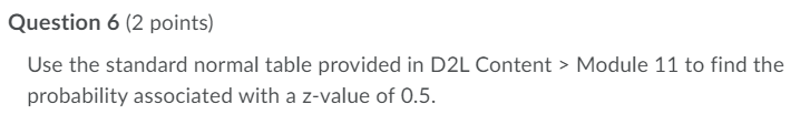 Solved Question 6 (2 points) Use the standard normal table | Chegg.com