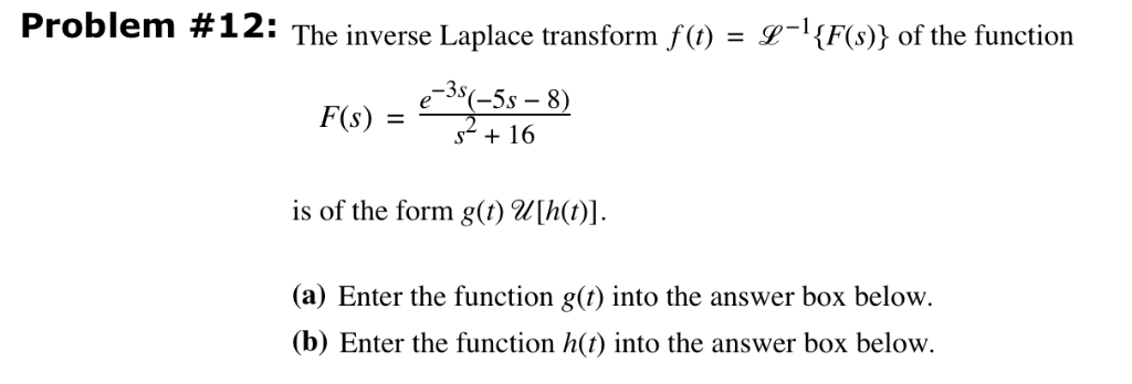 Solved Problem #12: The inverse Laplace transform f(t) = | Chegg.com