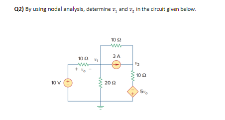 Solved Q2) By using nodal analysis, determine v1 and v2 in | Chegg.com
