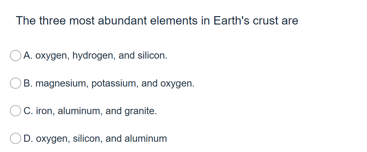 Solved The three most abundant elements in Earth's crust are | Chegg.com
