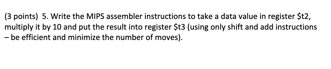 Solved (3 points) 5. Write the MIPS assembler instructions | Chegg.com