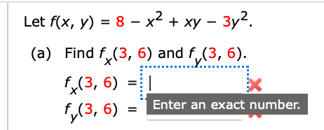 Solved Let f(x,y)=8−x2+xy−3y2 (a) Find fx(3,6) and fy(3,6). | Chegg.com