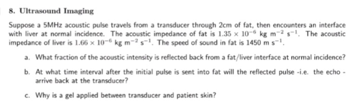 Solved Suppose a 5MHz acoustic pulse travels from a | Chegg.com