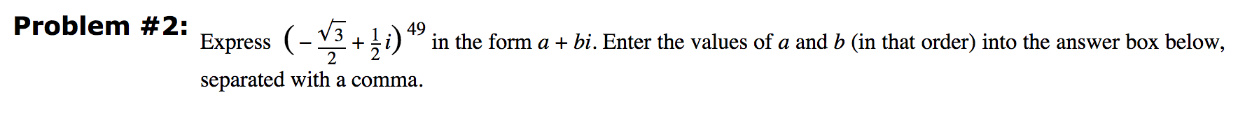 Solved ess Problem #2: Express * in the form a + bi. Enter | Chegg.com