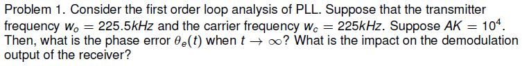 Solved Consider the first order loop analysis of PLL. | Chegg.com