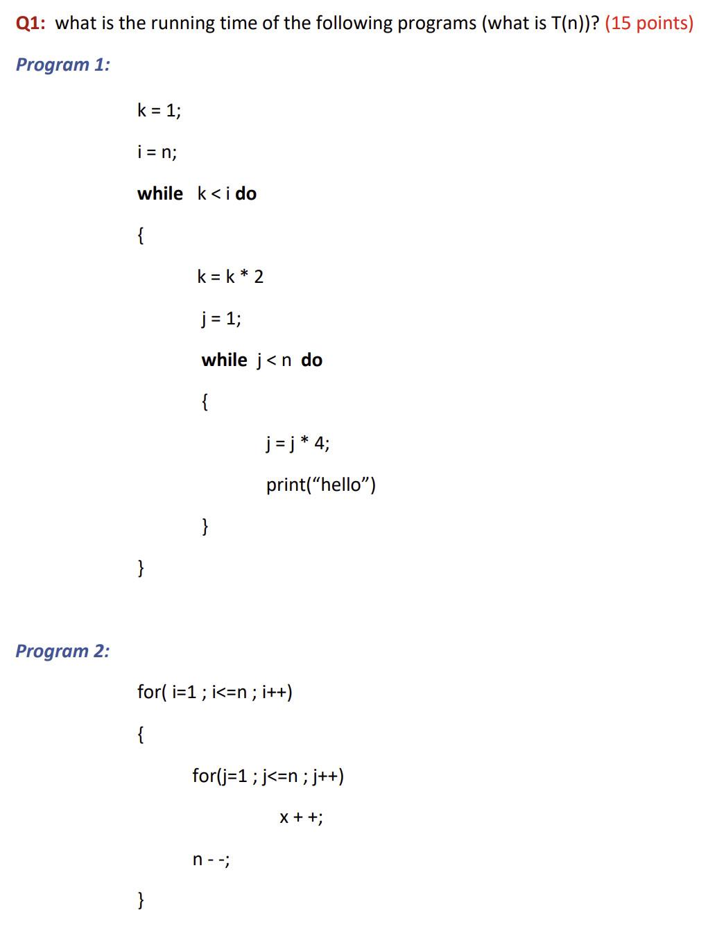 Solved Q1: what is the running time of the following | Chegg.com