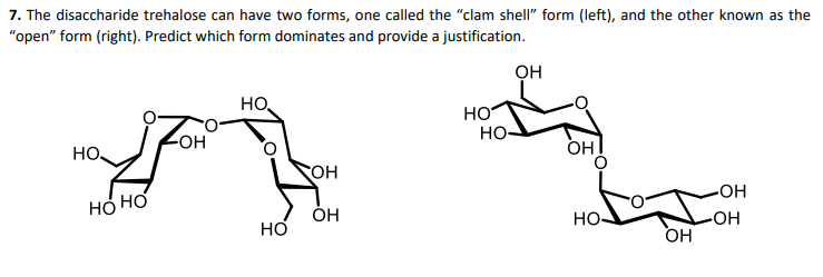 Solved 7. The disaccharide trehalose can have two forms, one | Chegg.com