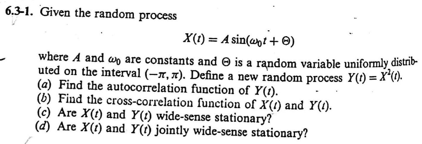 Solved 63 1 Given The Random Process Xt A Sin Wt 
