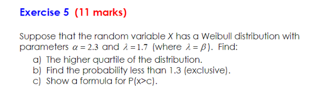Solved Suppose That The Random Variable X Has A Weibull 