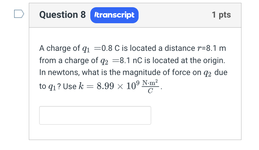 Solved Question 8A charge of q1=0.8C ﻿is located a distance | Chegg.com