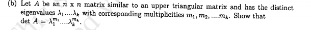 Solved (b) Let A be an nxn matrix similar to an upper | Chegg.com