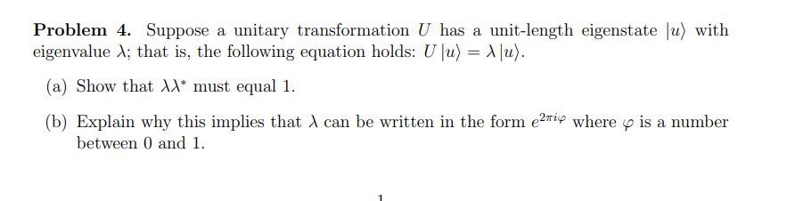 Solved Problem 4. Suppose a unitary transformation U has a | Chegg.com