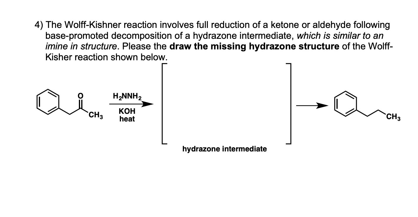 Solved 4) The Wolff-Kishner reaction involves full reduction | Chegg.com
