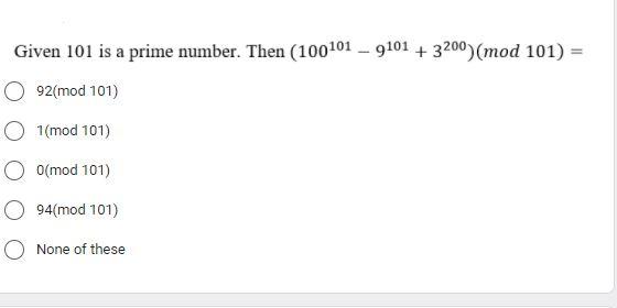 Solved Given 101 is a prime number. Then (100101 - 9101 + | Chegg.com