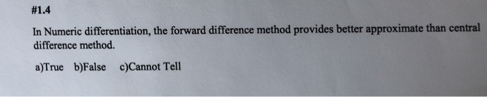 Solved #1.4 In Numeric differentiation, the forward | Chegg.com