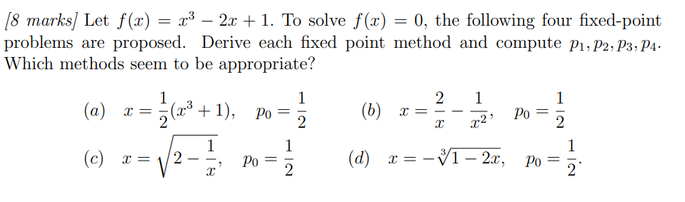 Solved [8 marks] Let f(x)=x3−2x+1. To solve f(x)=0, the | Chegg.com