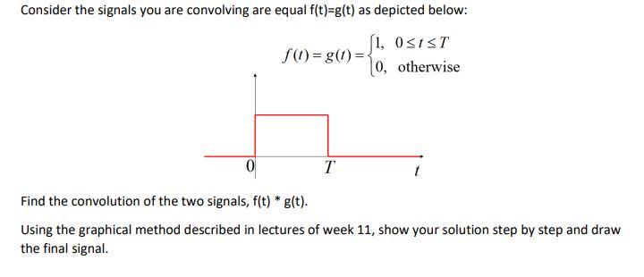 Solved Consider the signals you are convolving are equal | Chegg.com