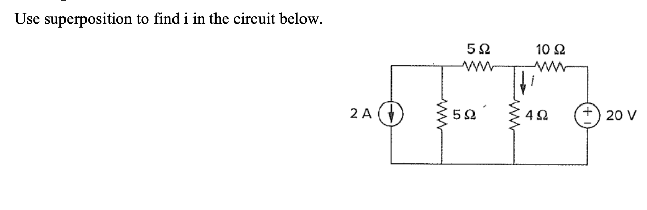 Solved Use superposition to find i in the circuit below. | Chegg.com