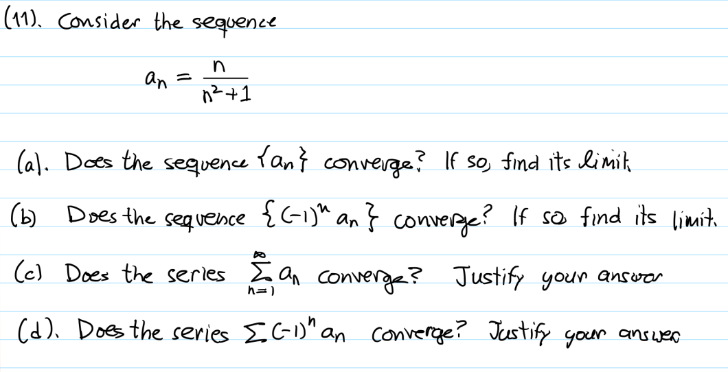 Solved (11). Consider the sequence an=n2+1n (a). Does the | Chegg.com