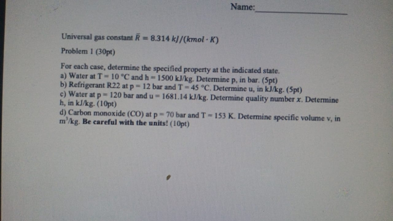 Solved Name: Universal gas constant Ř = 8.314 kJ/(kmol-K) | Chegg.com
