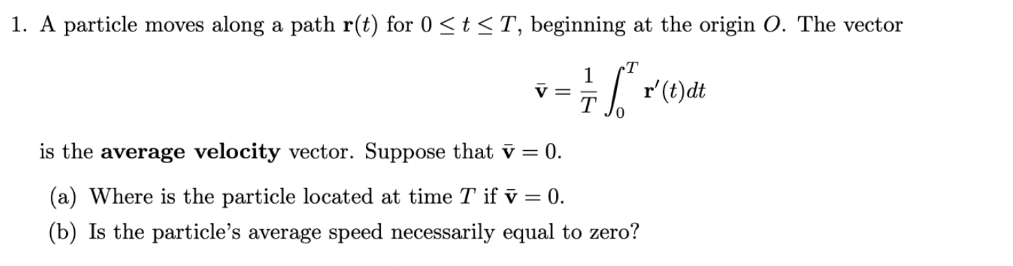Solved A particle moves along a path r(t) for 0≤t≤T, | Chegg.com