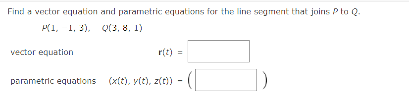 Solved Find a vector equation and parametric equations for | Chegg.com