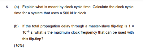 Solved 5 5. (a) Explain what is meant by clock cycle time. | Chegg.com