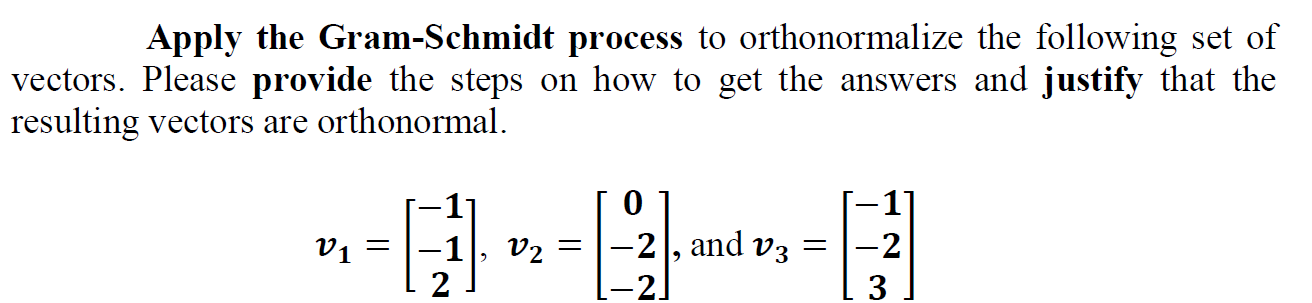 Solved Apply the Gram-Schmidt process to orthonormalize the | Chegg.com