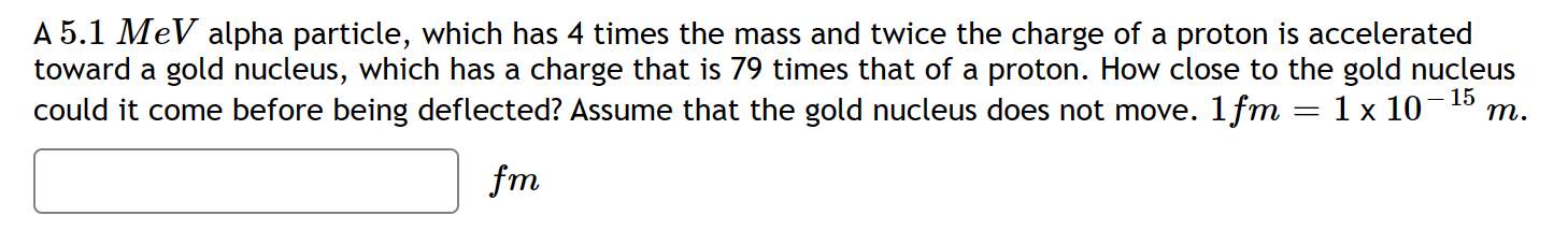Solved A 5.1MeV alpha particle, which has 4 times the mass | Chegg.com