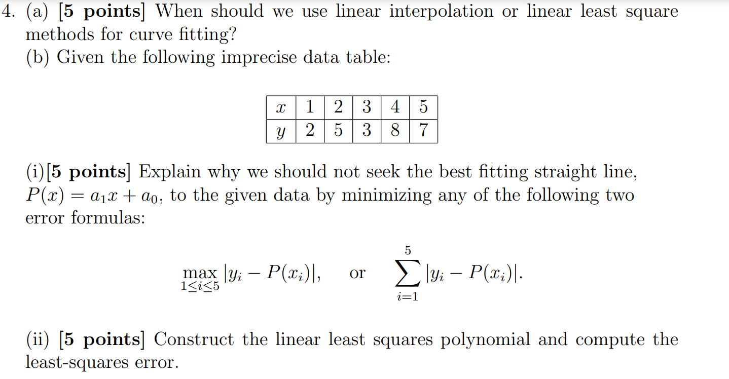 Solved 4. (a) [5 points] When should we use linear | Chegg.com