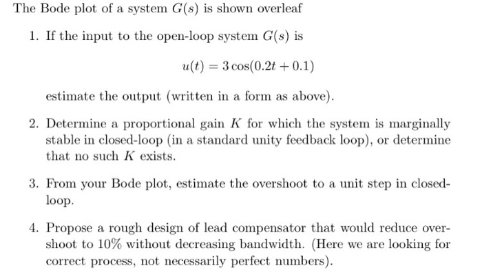 The Bode plot of a system G(s) is shown overleaf 1. | Chegg.com
