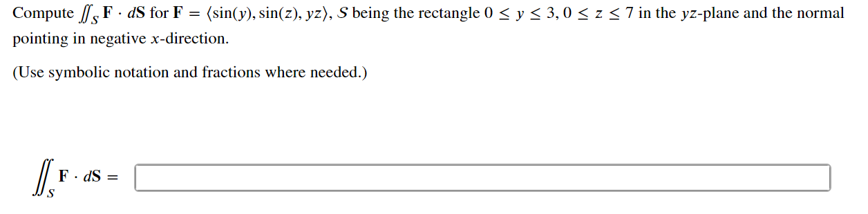Solved Compute ∬SF*dS ﻿for F=(:sin(y),sin(z),yz:),S ﻿being | Chegg.com