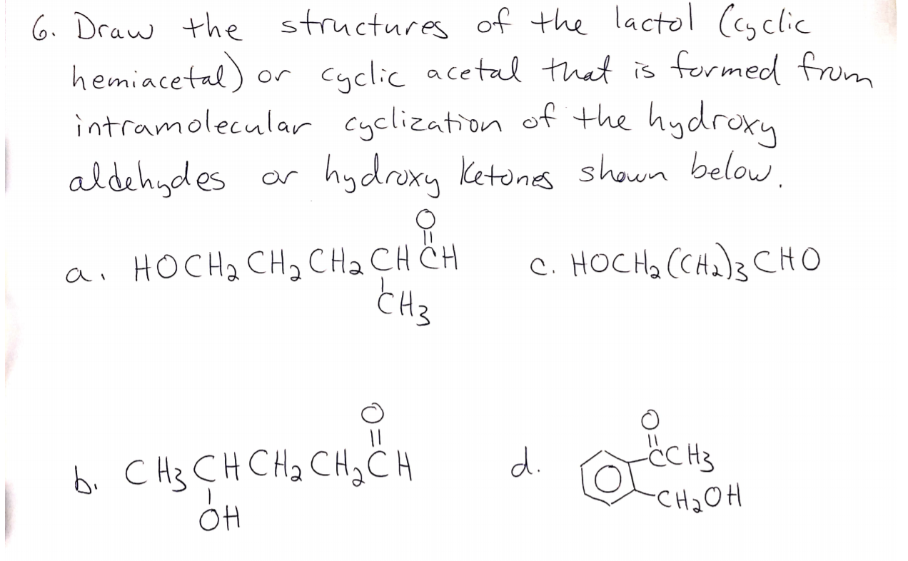 Solved 6. Draw the structures of the lactol (cyclic | Chegg.com