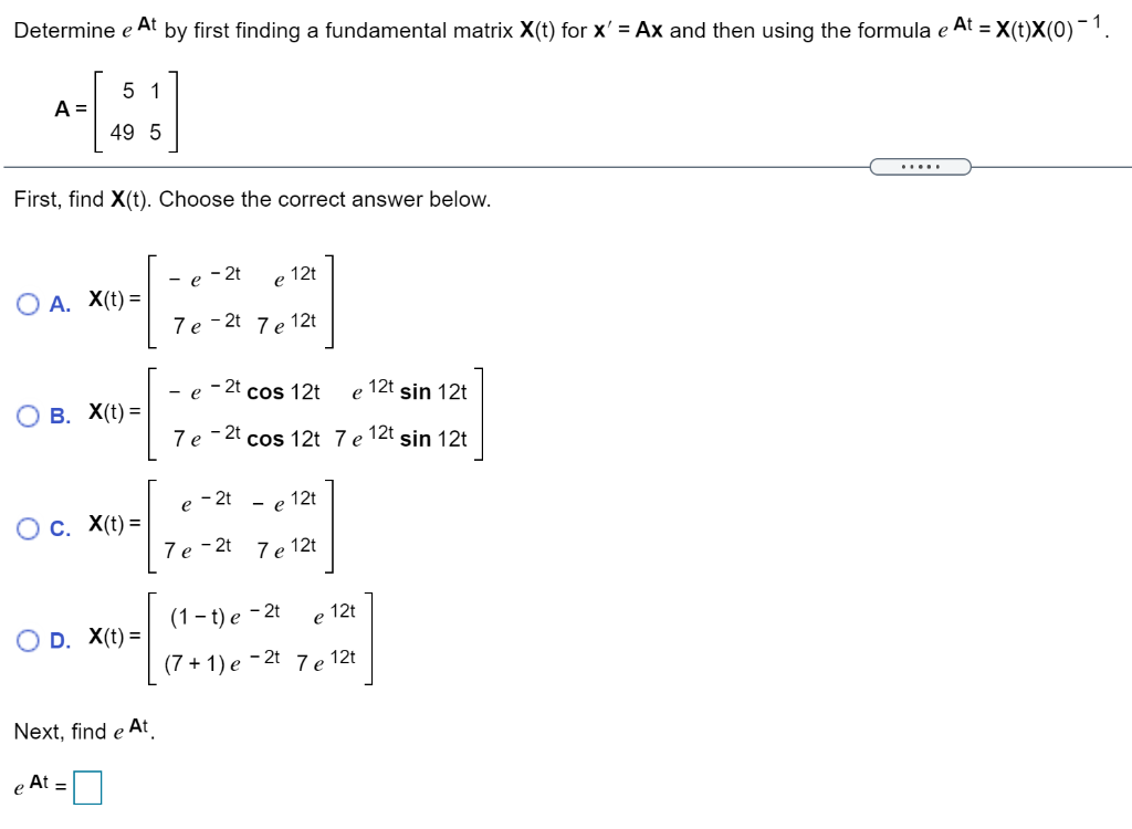 Solved Determine e^At by first finging a fundamental matrix | Chegg.com