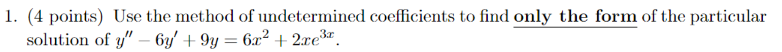 Solved (4 points) Use the method of undetermined | Chegg.com