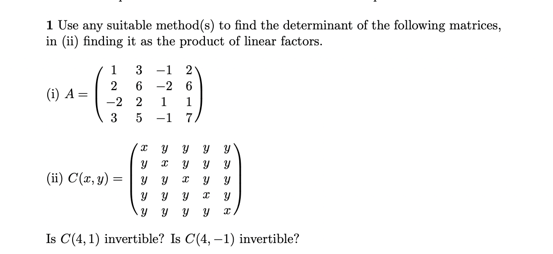 Solved 1 Use any suitable method(s) to find the determinant | Chegg.com