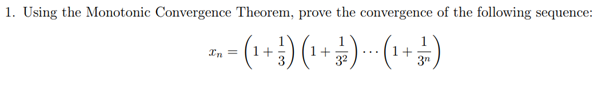 Solved 1. Using the Monotonic Convergence Theorem, prove the | Chegg.com