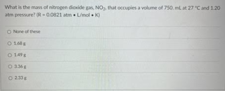 Solved What is the mass of nitrogen dioxide gas, NO2, that | Chegg.com