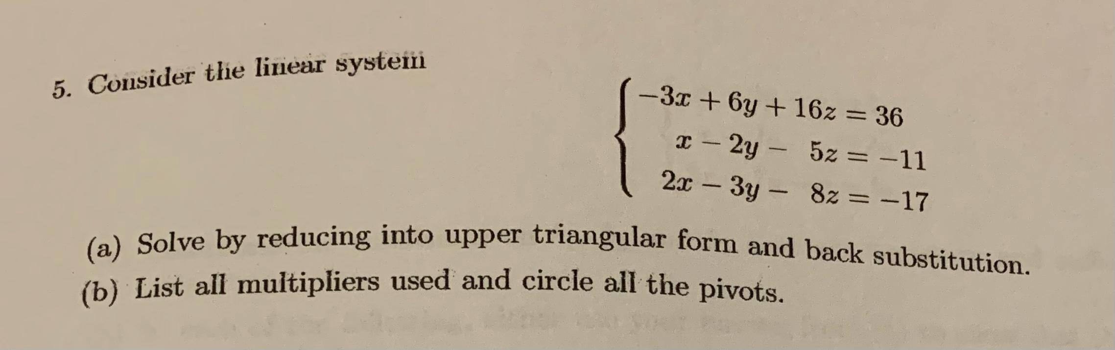 Solved 5. Consider the linear system -3.0 + 6y + 162 = 36 x | Chegg.com