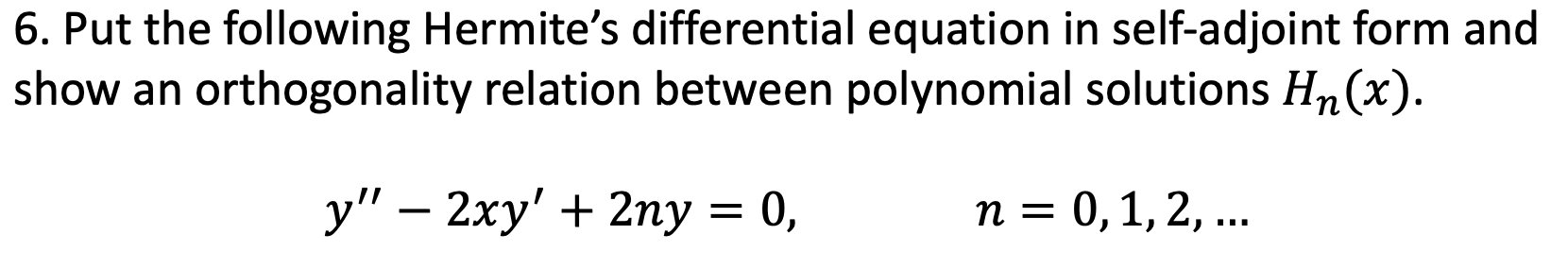 Solved 6. Put the following Hermite's differential equation | Chegg.com