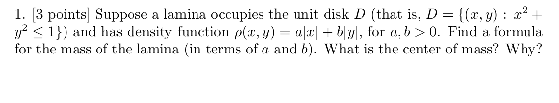 Solved 1. [3 points) Suppose a lamina occupies the unit disk | Chegg.com