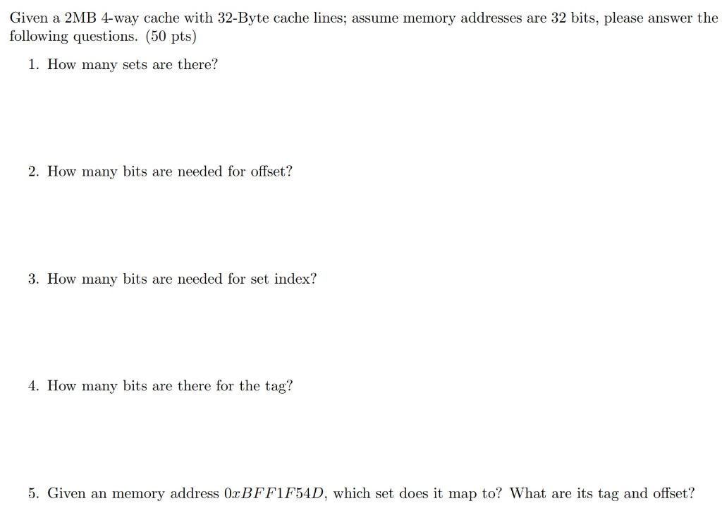 Solved Given a 2MB 4-way cache with 32-Byte cache lines; | Chegg.com
