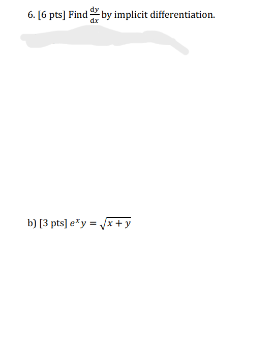 Solved 6. [6 pts] Find dxdy by implicit differentiation. b) | Chegg.com