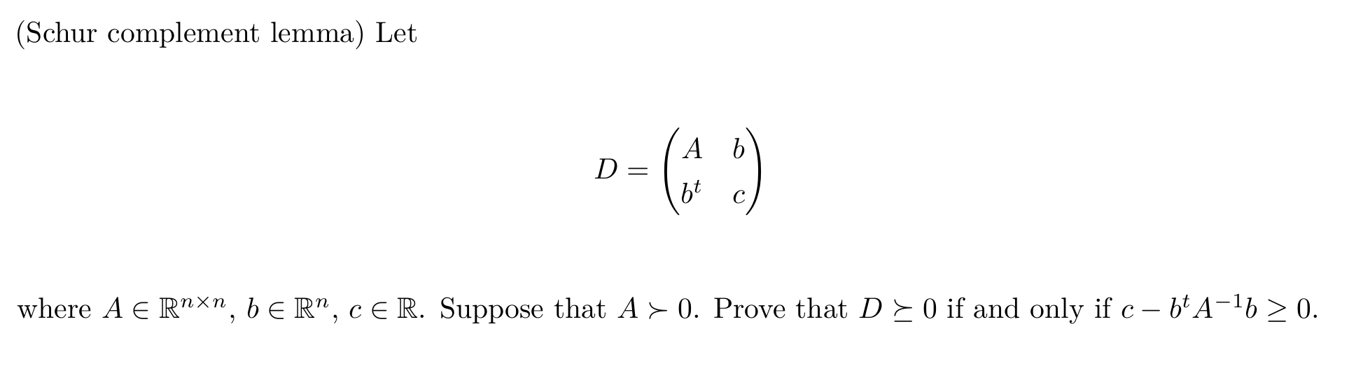Solved (Schur complement lemma) Let D=(Abtbc) where | Chegg.com