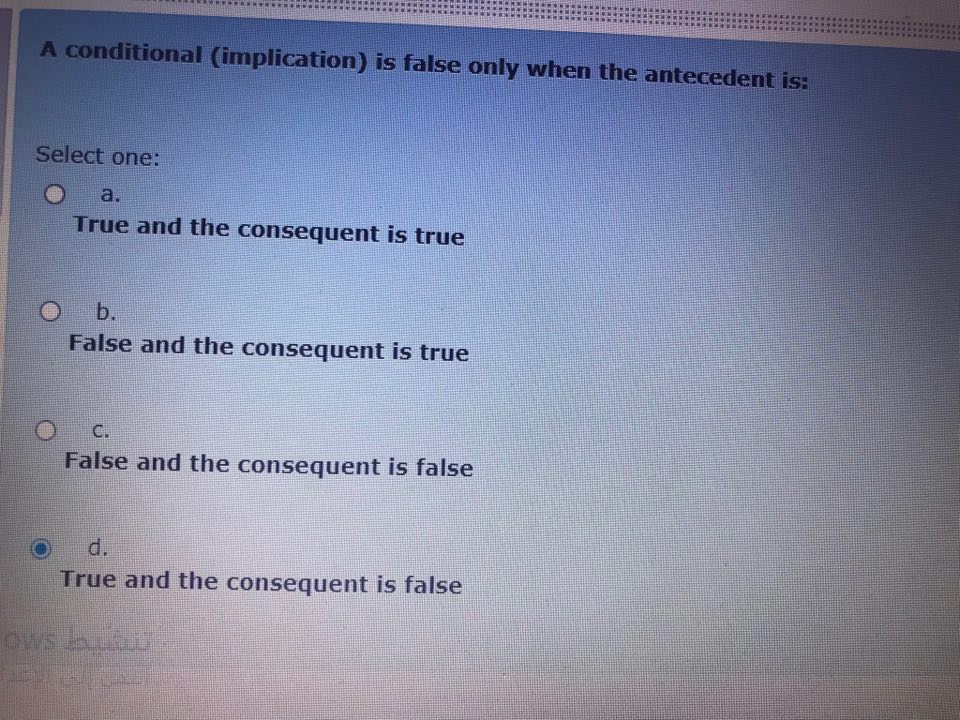 Solved A conditional (implication) is false only when the | Chegg.com