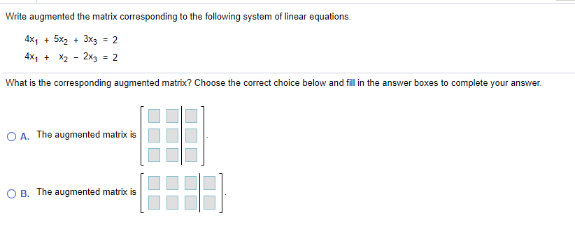 Solved Write augmented the matrix corresponding to the | Chegg.com
