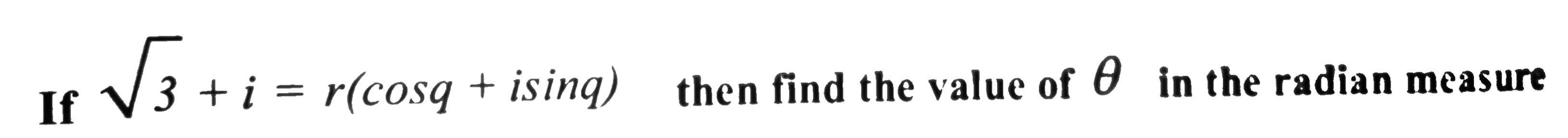 Solved I V3 + i = r(cosq + ising) then find the value of 0 | Chegg.com