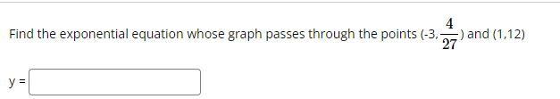 Solved Find the exponential equation whose graph passes | Chegg.com
