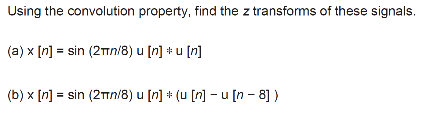 Solved Using the convolution property, find the z transforms | Chegg.com